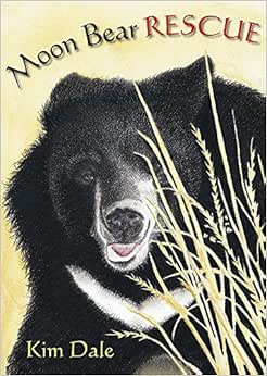Moon Bear Rescue: Dale, Kim: Amazon.com.au: Books