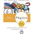 Physics Made Simple: A Complete Introduction to the Basic Principles of ...