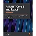 ASP.NET Core 5 and React - Second Edition: Full-stack web development using .NET 5, React 17 ...