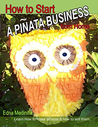 How to Start a Pinata Business: Medinilla, Edna, Books, Maac ...