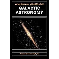 Galactic Dynamics: Second Edition (Princeton Series in Astrophysics, 13 ...