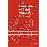 The Confessions of St. Augustine: Augustine; F. J. Sheed (Translation ...