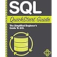 SQL QuickStart Guide: The Simplified Beginner's Guide To SQL ...