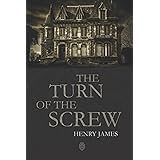 The Turn of the Screw: James, Henry