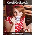 Czech Cookbook RECIPES AND STORIES VOLUME 1: Kristyna Koutna ...