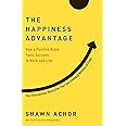The Happiness Advantage: How a Positive Brain Fuels Success in Work and ...