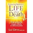 Amazing Stories of Life After Death: True Accounts of Angelic ...