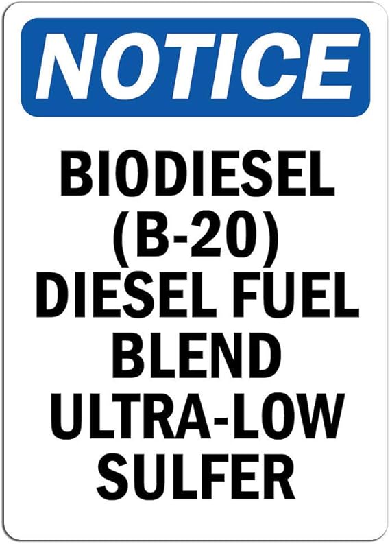 Amazon.com : Notice - Biodiesel (B-20) Diesel Fuel Blend Sign | Label ...