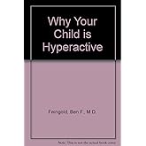 Why Your Child Is Hyperactive: The bestselling book on how ADHD is ...
