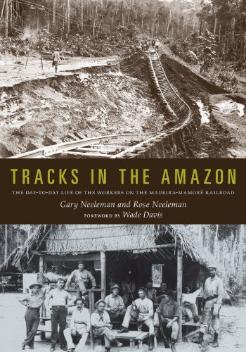 Tracks in the Amazon: The Day-to-Day Life of the Workers on the Madeira ...