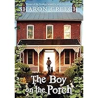 The Boy on the Porch: Creech, Sharon: 9780061892356: Amazon.com: Books