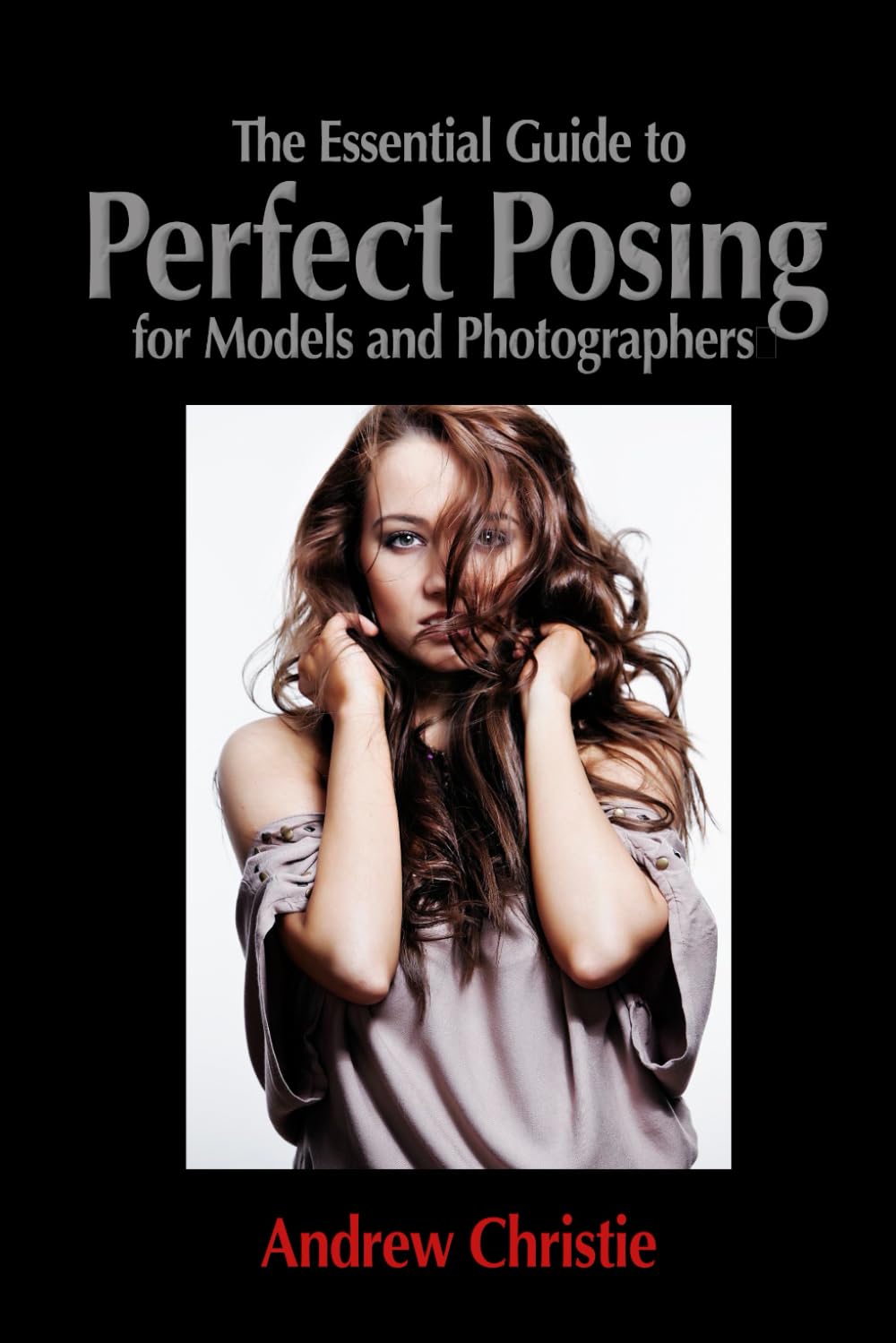 Mua The Essential Guide to Perfect Posing for Models and Photographers ...