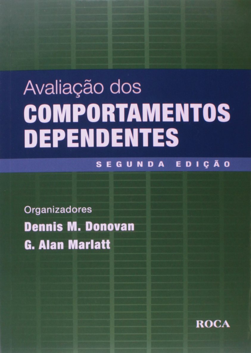 Avaliação Dos Comportamentos Dependentes PDF G. Alan Marlatt, Dennis M ...