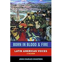 Amazon.com: Born in Blood and Fire: A Concise History of Latin America ...