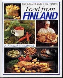 Food From Finland: A Finnish Cookbook by Anna-Maija Tanttu