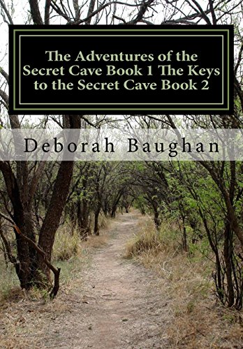 The Adventures of the Secret Cave Book 1 The Keys to the Secret Cave ...