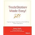 TradeStation Made Easy!: Using EasyLanguage to Build Profits with the ...