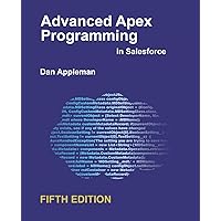Mastering Apex Programming: A developer's guide to learning advanced techniques and best ...