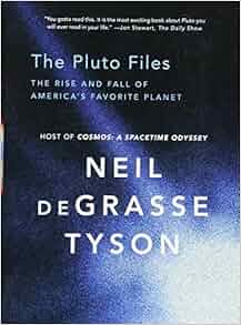 The Pluto Files: The Rise and Fall of America's Favorite Planet: Neil ...
