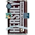 Hershey: Milton S. Hershey's Extraordinary Life of Wealth, Empire, and ...