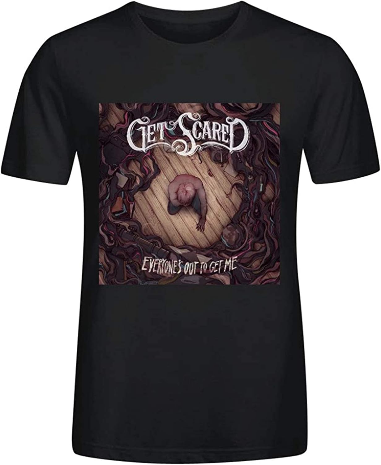 Get Scared Everyones out To Get Me Printed Tee Graphic T-Shirt Funny ...