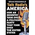 Amazon.com: Talk Radio’s America: How an Industry Took Over a Political ...