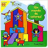 Un mundo de colores (El Mundo De Todd / Toddworld): Amazon.es: Parr ...