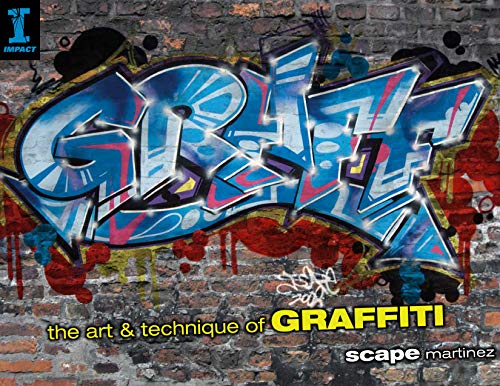 GRAFF: The Art & Technique of Graffiti: Martinez, Scape: 8601400754634 ...