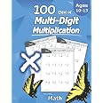 Humble Math - 100 Days of Multi-Digit Multiplication: Ages 10-13 ...