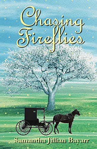 Chasing Fireflies: Book Five: Bayarr, Samantha Jillian: 9780615636580 ...