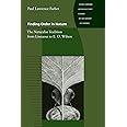 Finding Order in Nature: The Naturalist Tradition from Linnaeus to E. O ...