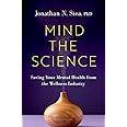 Amazon.com: Mind the Science: Saving Your Mental Health from the Wellness Industry ...