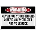 Amazon.com: Applicable Pun Warning Never Put Your Fingers Where You Wouldn't Put Your Dick - 15 ...