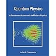 Quantum Physics: A Fundamental Approach to Modern Physics: Townsend ...