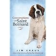 Conversations with Saint Bernard: A Novel: Kraus, Jim: 9781426791604 ...