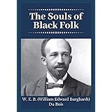 The Souls of Black Folk: Du Bois, W.E.B.: 9781505223378: Amazon.com: Books
