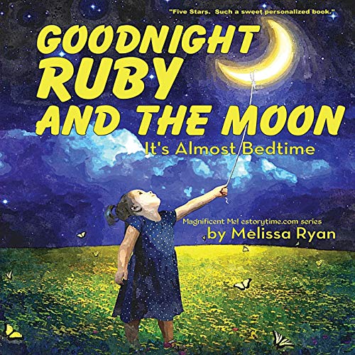 Goodnight Ruby and the Moon, It's Almost Bedtime: Personalized Children ...