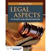 Legal Aspects of Health Care Administration: 9781284231526: Medicine ...