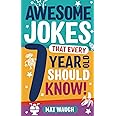 Awesome Jokes That Every 7 Year Old Should Know!: Hundreds of rib ...