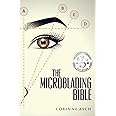 The Microblading Bible: Asch, Corinne: 9781541012875: Amazon.com: Books