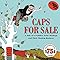 Caps for Sale: A Tale of a Peddler Some Monkeys and Their Monkey ...