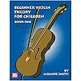 Beginner Violin Theory, 1: Smith, Melanie: 9780786670871: Books - Amazon.ca