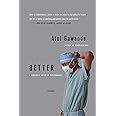 Better: A Surgeon's Notes on Performance: Gawande, Atul: 9780312427658 ...