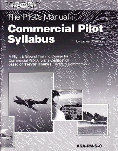 Commercial Pilot Syllabus (The Pilot's Manual Series Syllabi): Spanitz ...