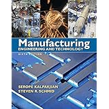 Manufacturing Engineering and Technology: Kalpakjian, Serope, Schmid ...