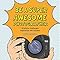 Be a Super Awesome Photographer: Amazon.co.uk: Henry Carroll: Books
