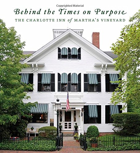 Behind the Times on Purpose: The Charlotte Inn: Nina Bramhall ...
