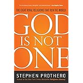 God Is Not One: The Eight Rival Religions That Run the World-and Why ...