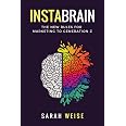InstaBrain: The New Rules for Marketing to Generation Z: Weise, Sarah ...