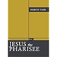 Jesus the Pharisee: A New Look at the Jewishness of Jesus: Falk, Harvey ...